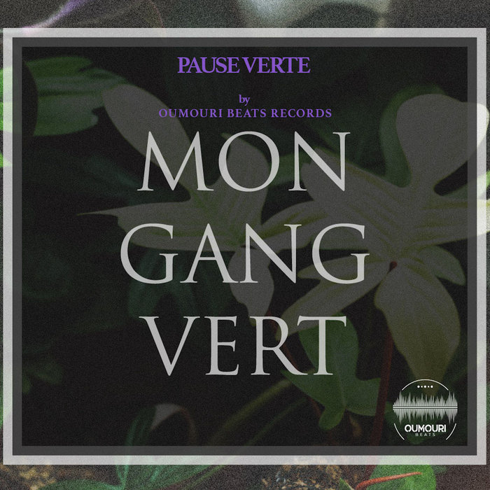 PAUSE VERTE | Mon gang Vert