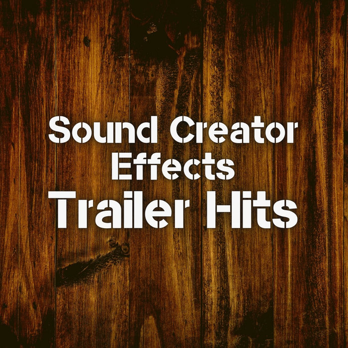Trailer Hits | Sound Creator (Royalty-Free Effects)