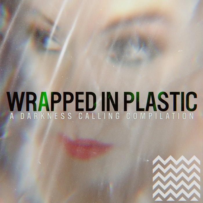 Wrapped in Plastic | Darkness Calling