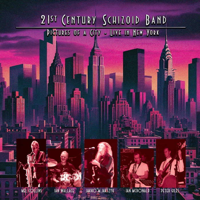 Pictures Of A City - Live In New York | 21st Century Schizoid Band ...