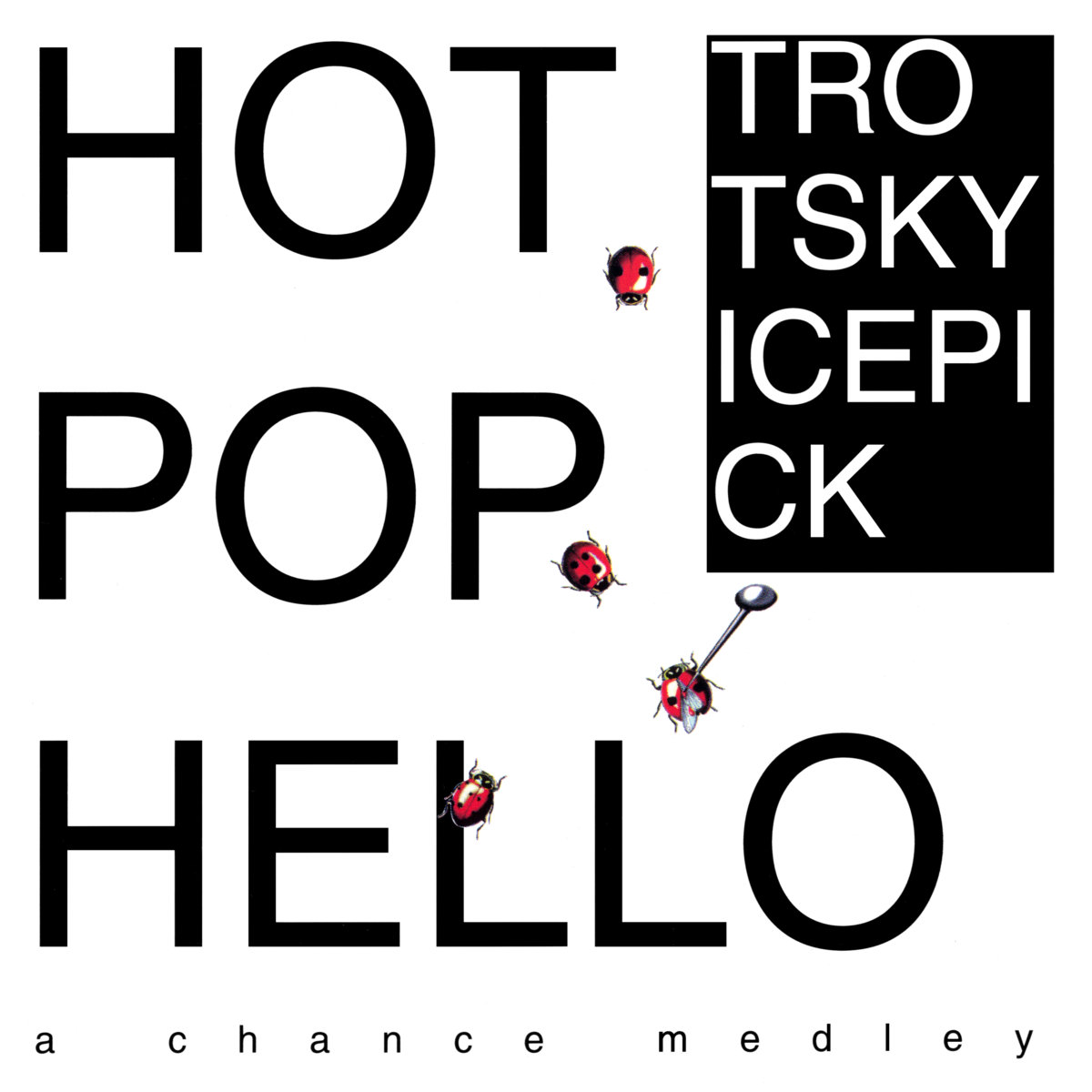 Hot Pop Hello | Trotsky Icepick
