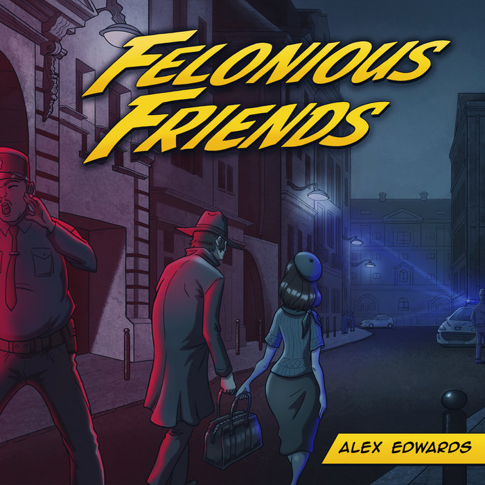 Felonious Friends (LP) | Alex Edwards