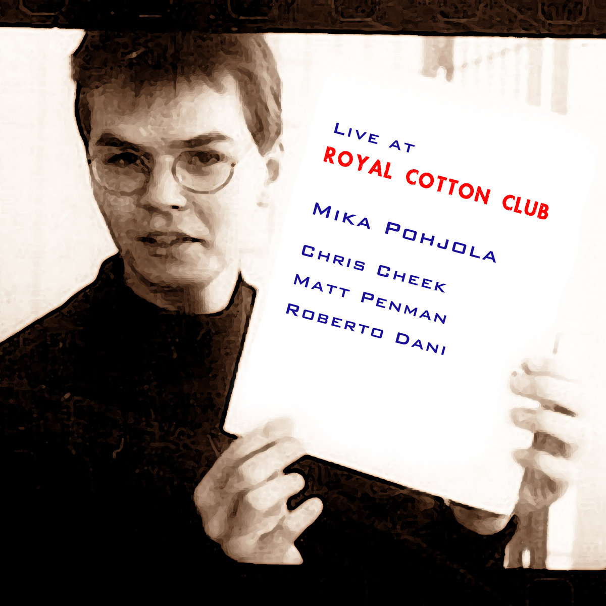 Live at Royal Cotton Club | Mika Pohjola, Chris Cheek, Matt Penman ...