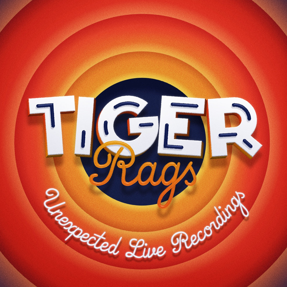 Tiger Rags, Unexpected Live Recordings | Tiger Rags