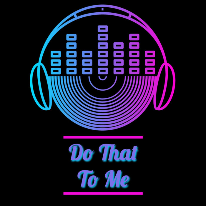 Do That To Me | Neil Shine & Lady Hani