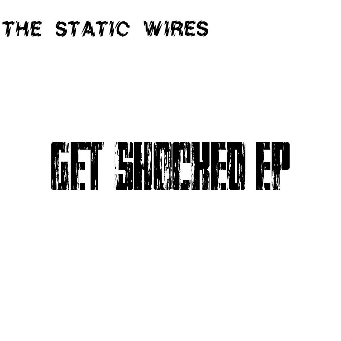 Get Shocked EP | The Static Wires