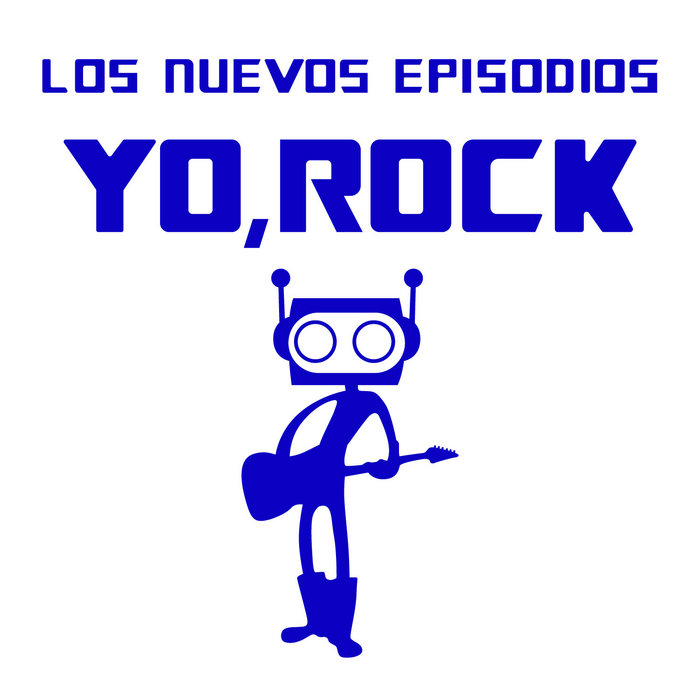 Yo, Rock | Los Nuevos Episodios