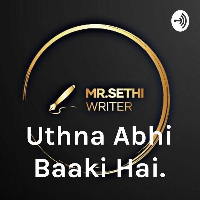 Uthna Abhi Baaki Hai. | MR.SETHI