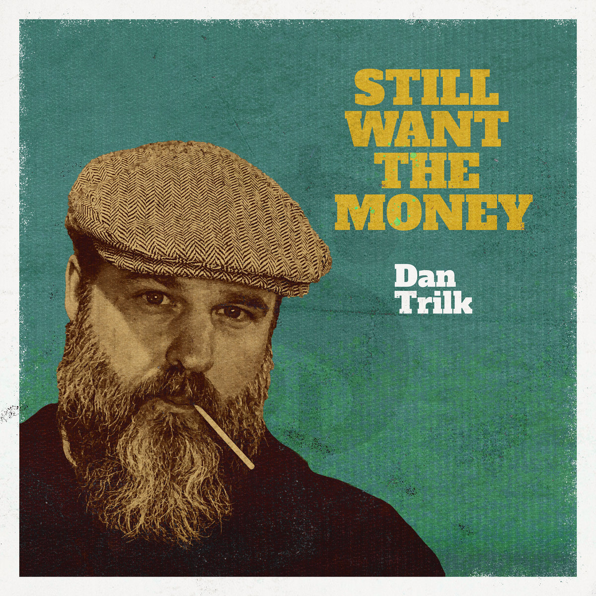 Still Want The Money | Dan Trilk
