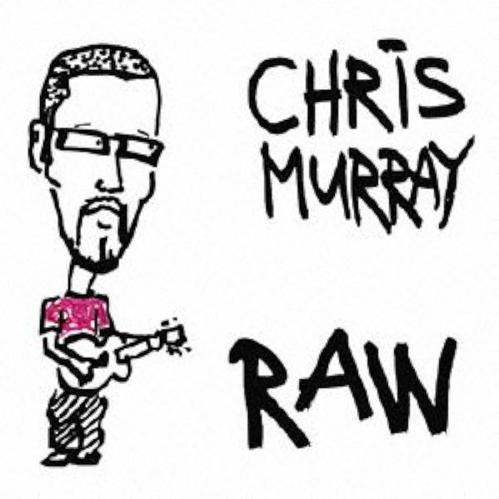 Raw | Chris Murray | ASIAN MAN RECORDS