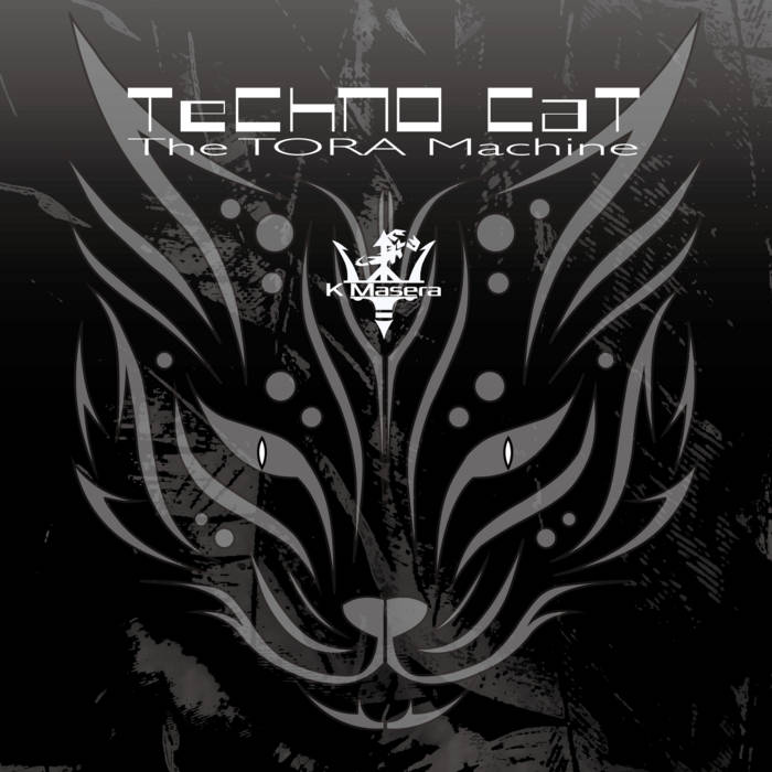 Techno Cat The TORA Machine | K Masera