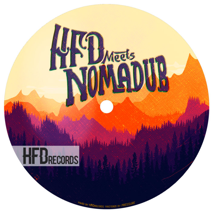 HFD Meets Nomadub | Nomadub, Handyman, Manco, Cogli P, Ramadub | HFD Records