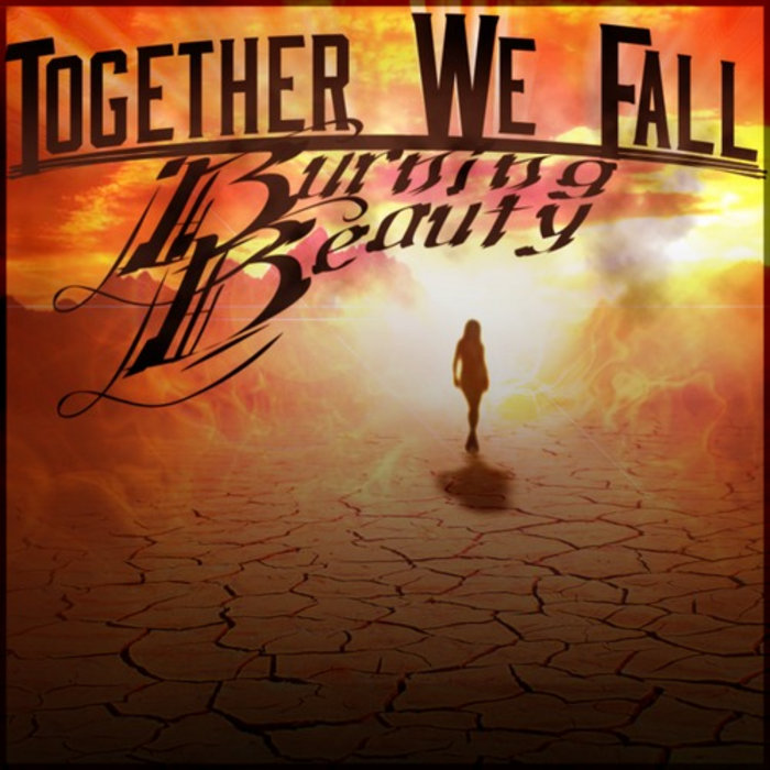 Burning Beauty | Together We Fall