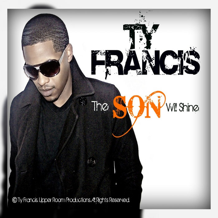 SON Will Shine | Ty Francis