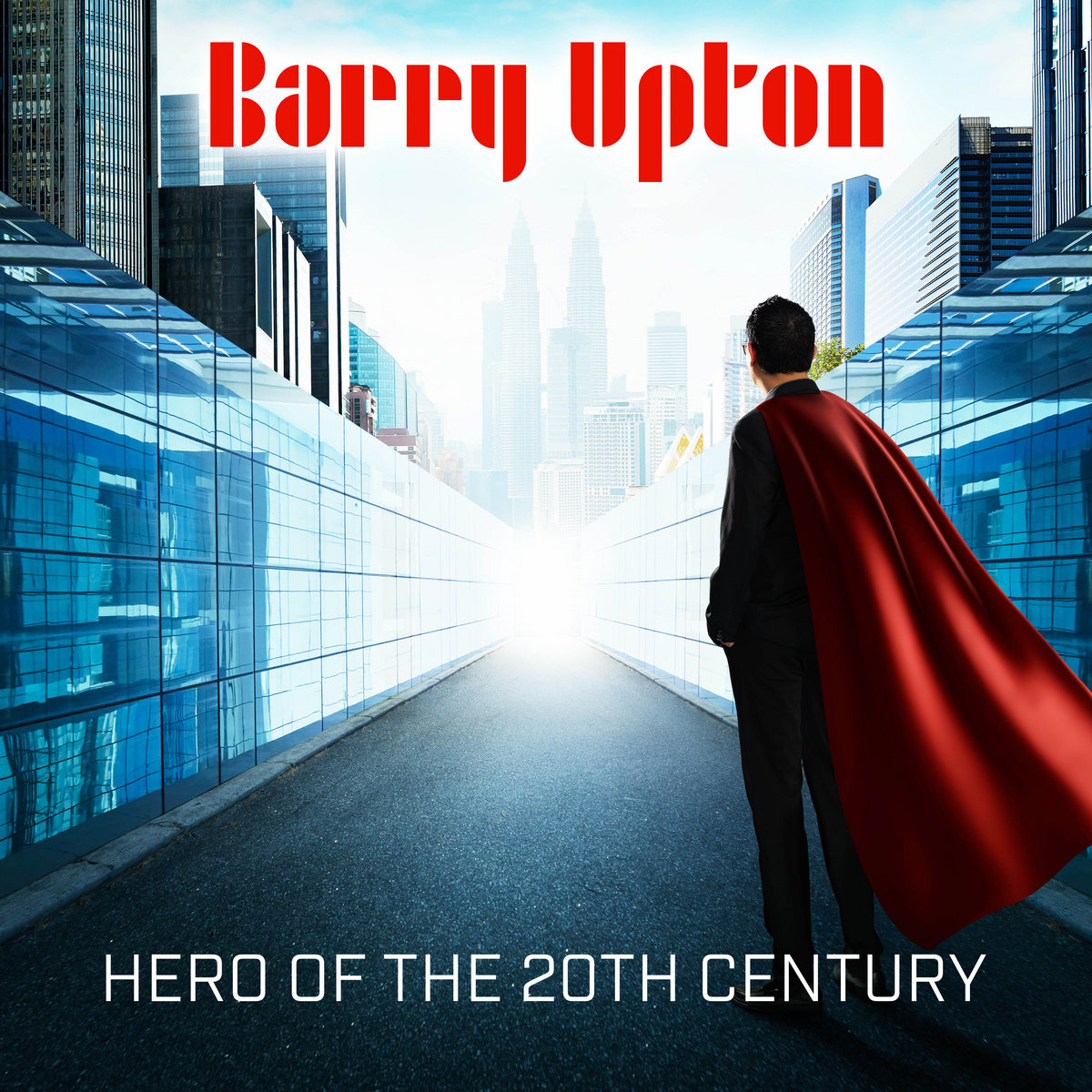 Hero of the 20th Century | Barry Upton