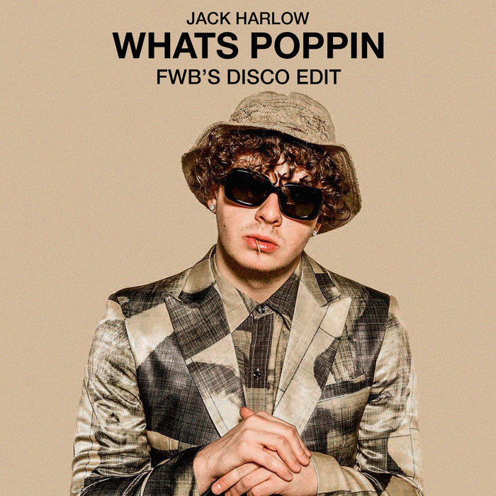 Jack Harlow - Whats Poppin (FWB's Disco Edit) | DJ FWB