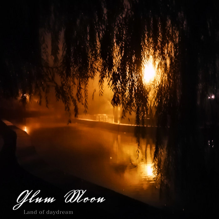 Land of daydream | Glum Moon