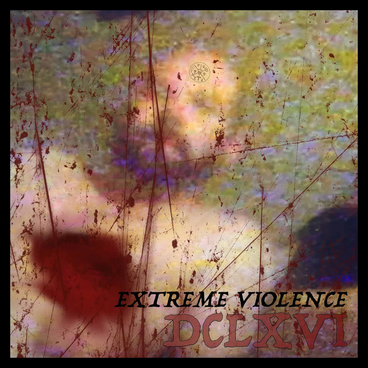 Extreme Violence | DCLXVI