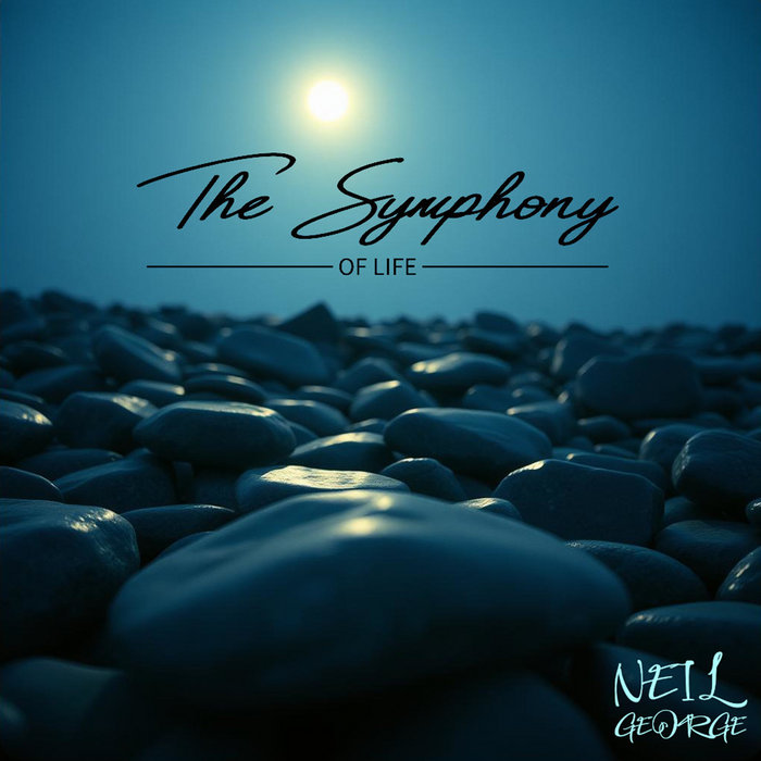 The Symphony of Life | Neil George