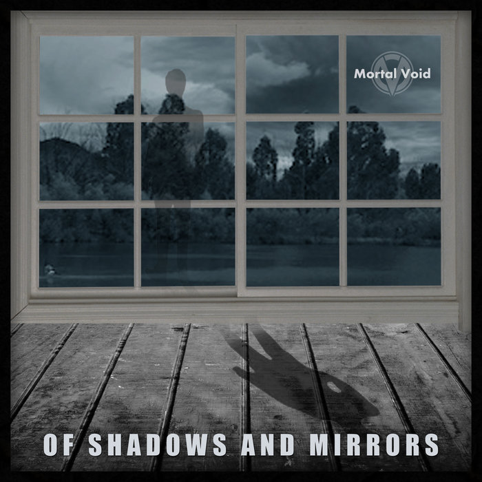 Of Shadows and Mirrors | Mortal Void