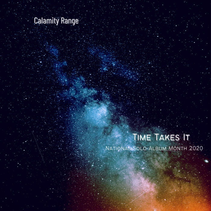 Time Takes It | Calamity Range