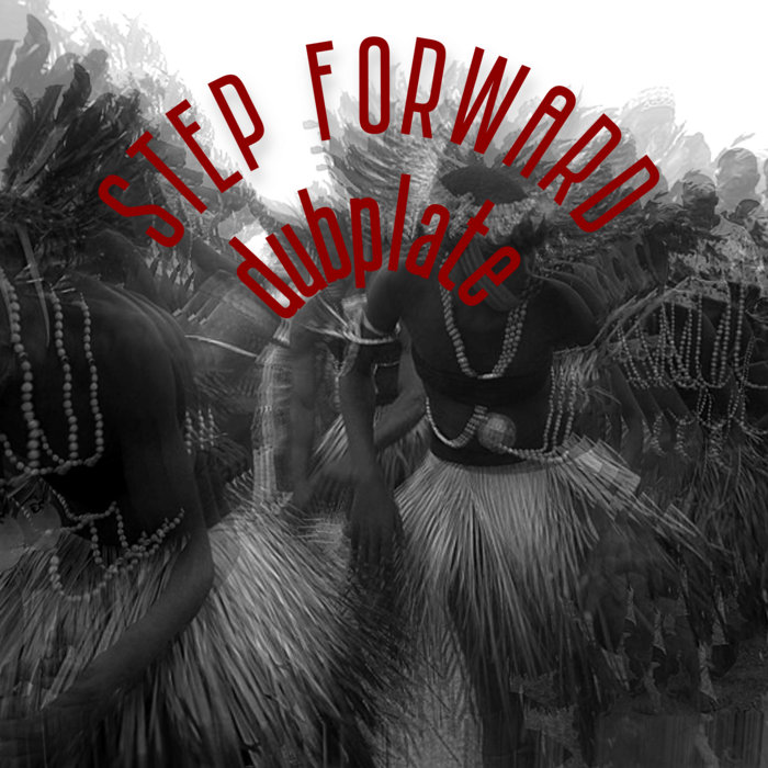STEP FORWARD | DUB INVASION RECORDS
