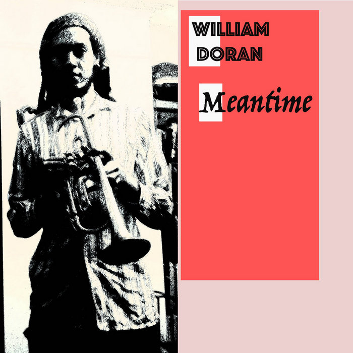 Meantime | William Doran Septet | William 'AL Adam' Doran