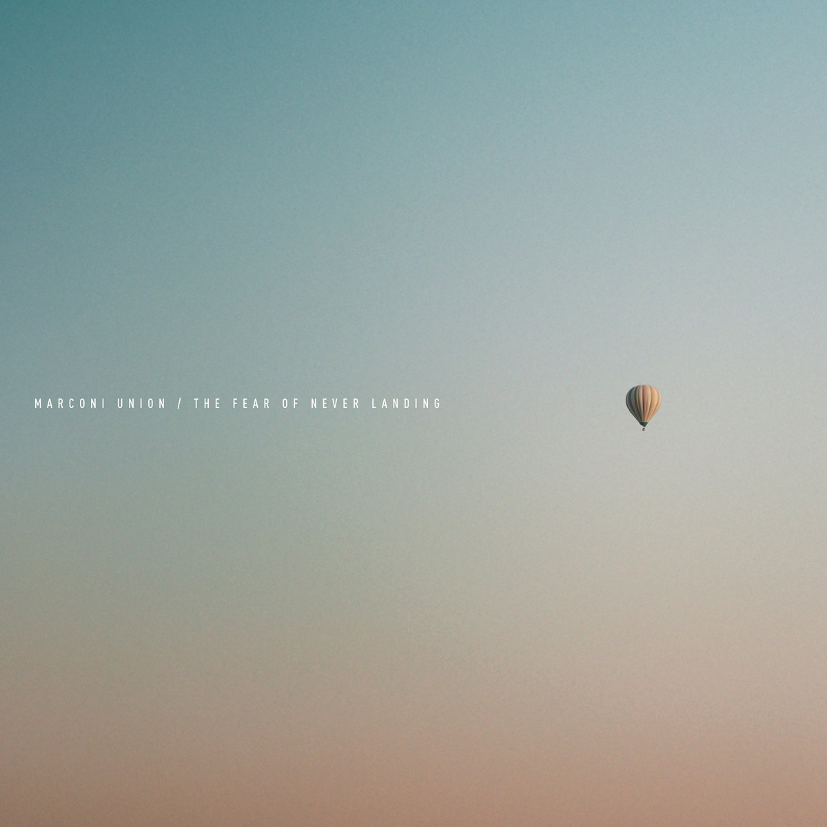 The Fear of Never Landing | Marconi Union