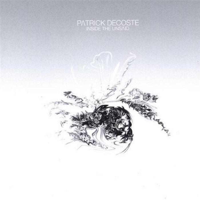 Inside The Unsaid | Patrick DeCoste