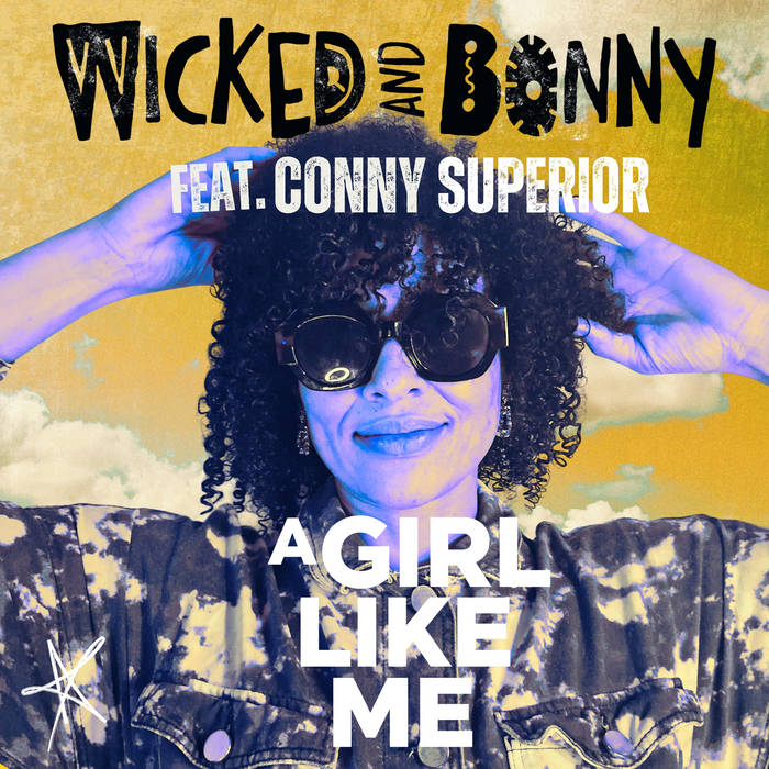 A Girl Like Me | Wicked and Bonny, Conny Superior | Wicked and Bonny