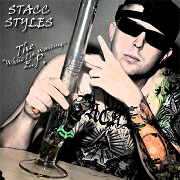 Stacc Styles- While I'm Waiting EP | Stacc Styles | Starstruck