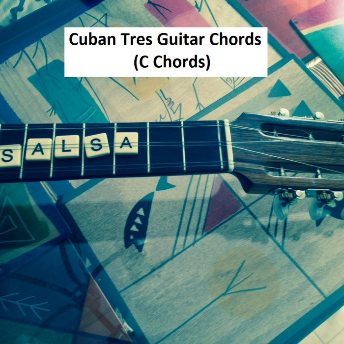 Cuban Tres Chords (C) Tonic String 3 | Cuban Tres Guitar