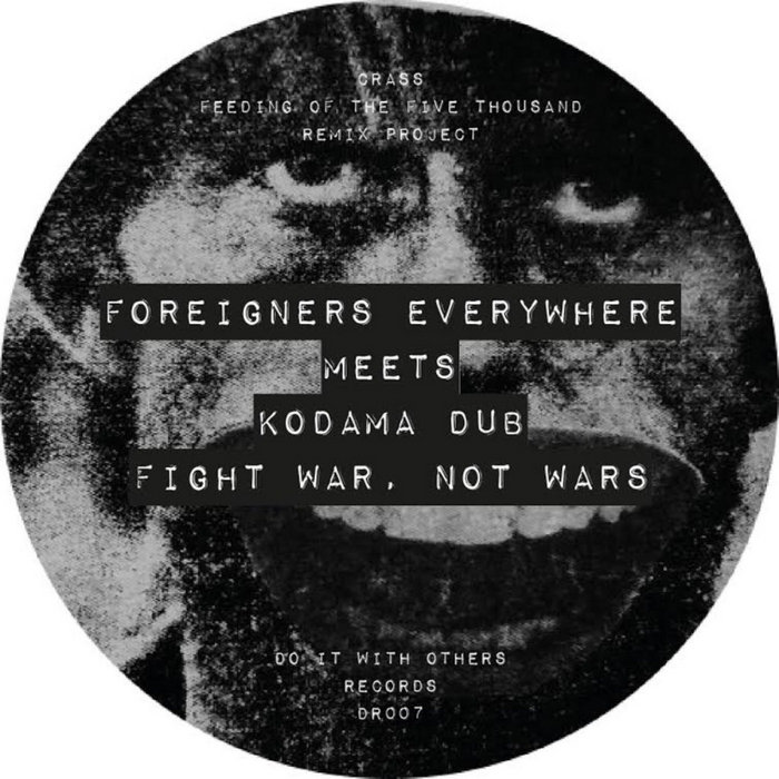 Fight War, Not Wars (Crass Feeding Of The 5000 RMX Project ...