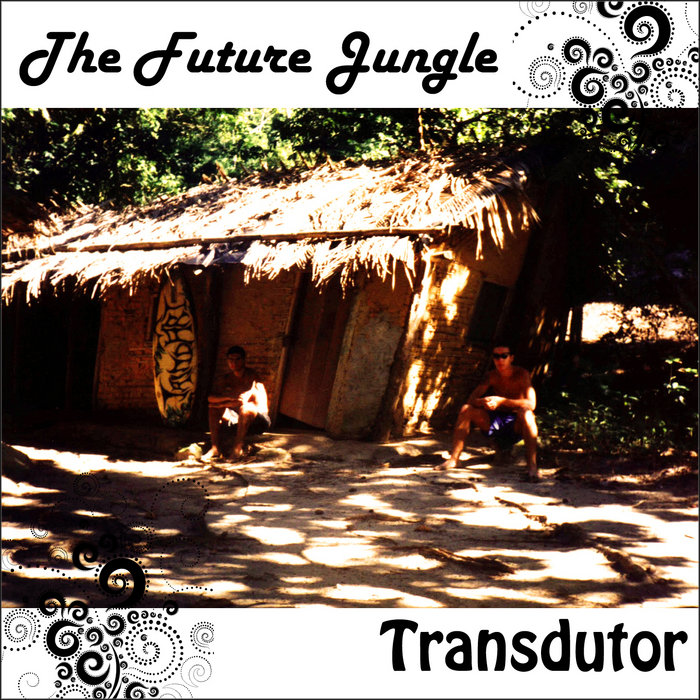 The Future Jungle Album | Transdutor