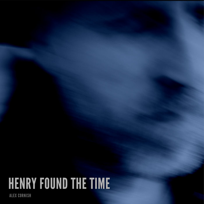 Henry Found the Time | Alex Cornish