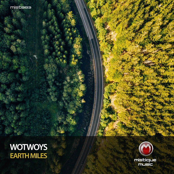 Earth Miles | Wotwoys | Mistique Music