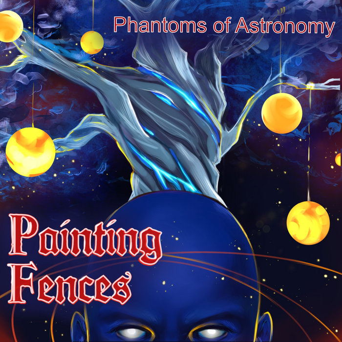 Phantoms of Astronomy (Studio Album) | Painting Fences