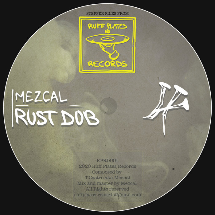 RUST DUB | MEZCAL | RUFF PLATES RECORDS