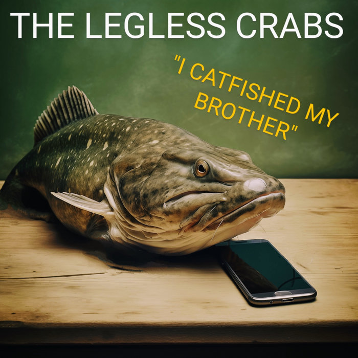 Legless Crabs - I Catfished My Brother | metal postcard records