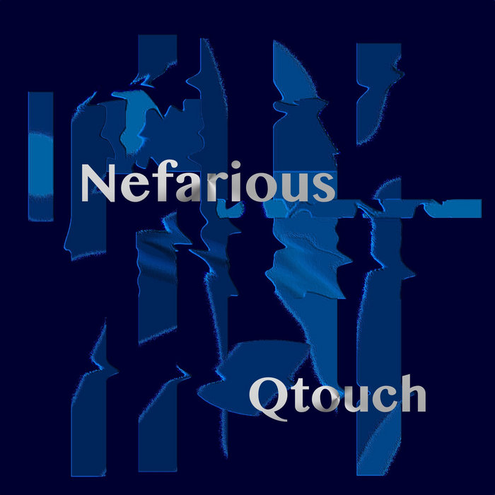 Nefarious | Qtouch Audio