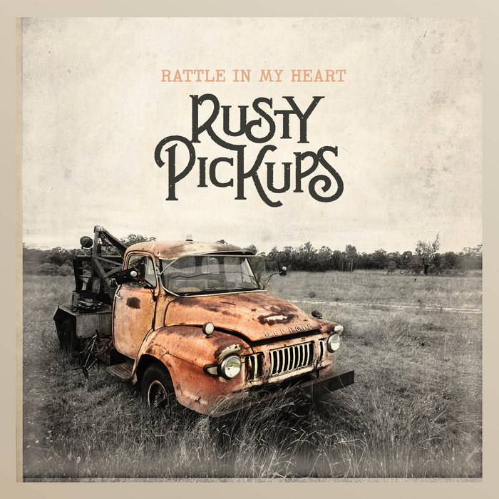 Rattle In My Heart | Rusty Pickups