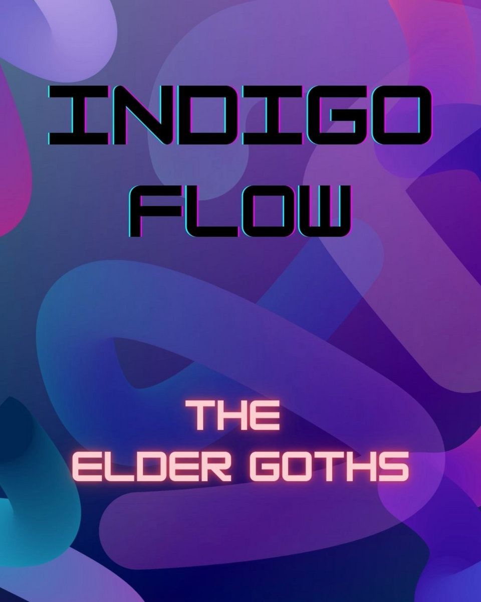 Indigo Flow | The Elder Goths