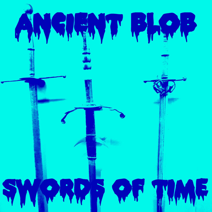 Swords of Time | Ancient Blob | Jarno Salo