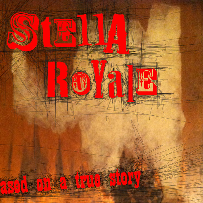Based on a True Story | Stella Royale