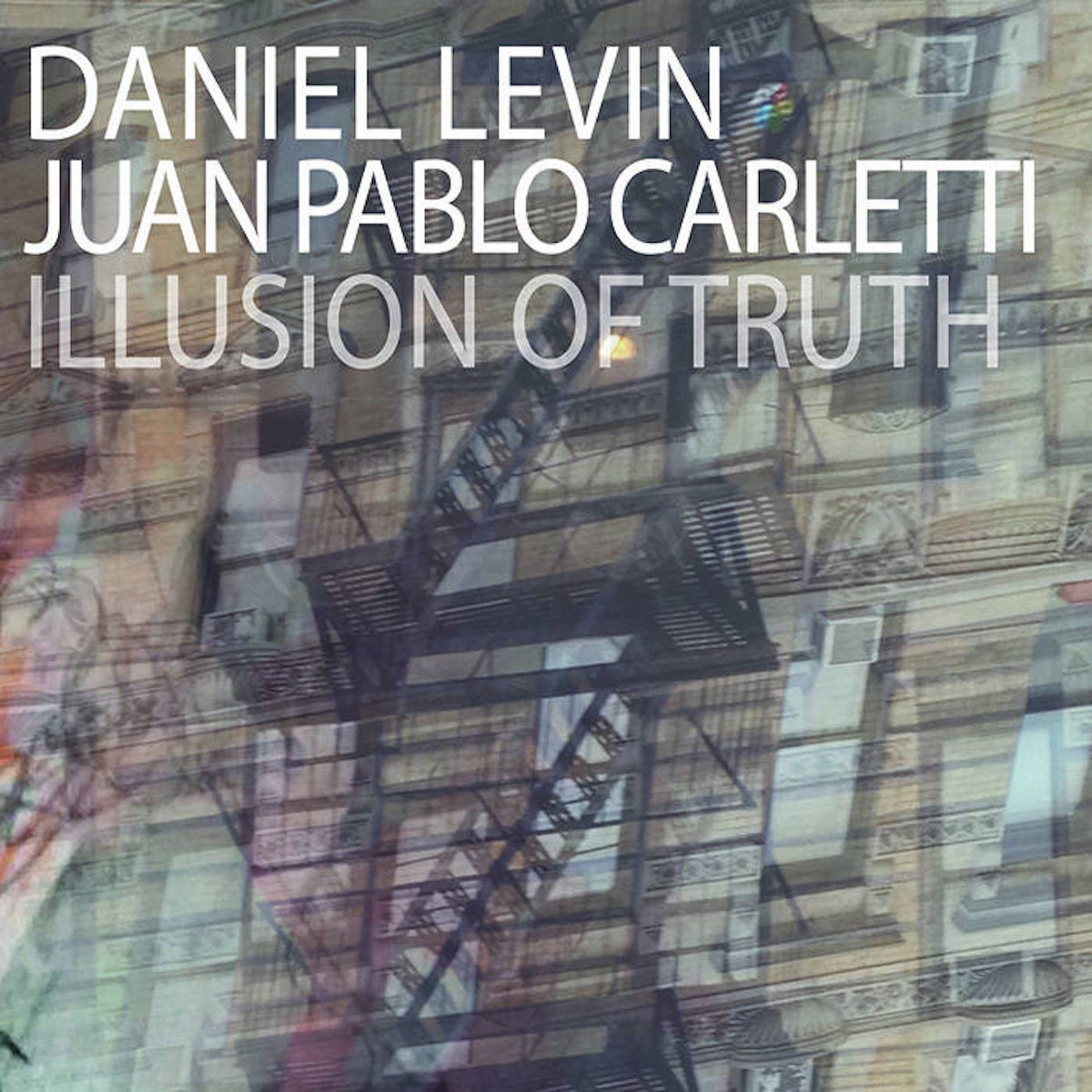 Illusion Of Truth | Daniel Levin / Juan Pablo Carletti | Daniel Levin