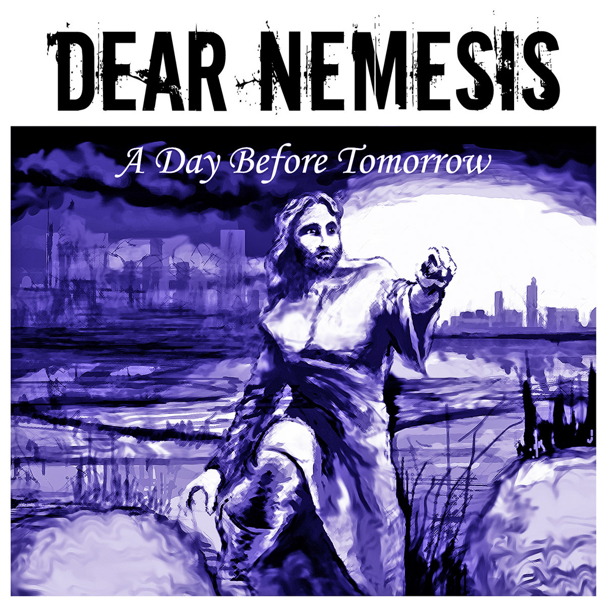 A Day Before Tomorrow | Dear Nemesis