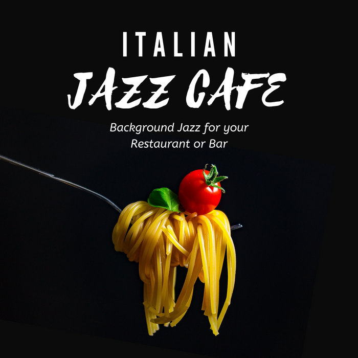 Background Jazz for your Restaurants or Bar | Italian Jazz Café