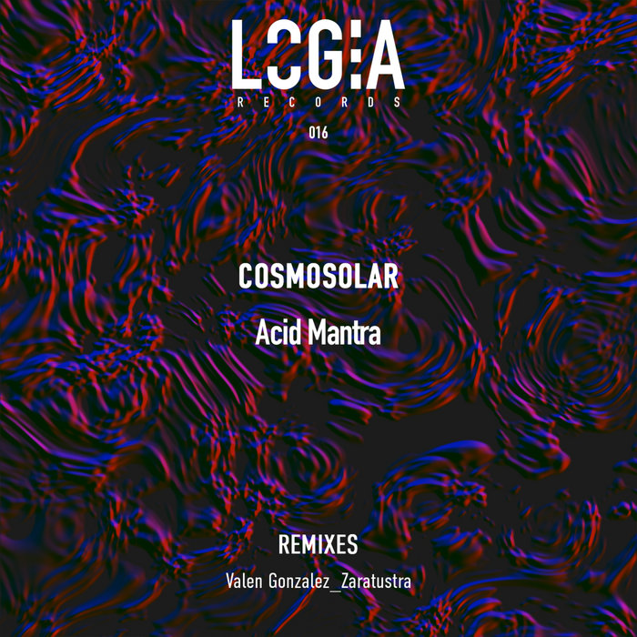 Acid Mantra | Cosmosolar | LOGIA