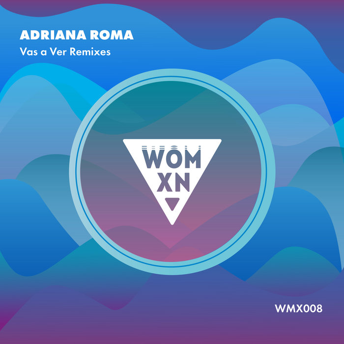 Adriana Roma - Vas a Ver Remixes | WOMXN