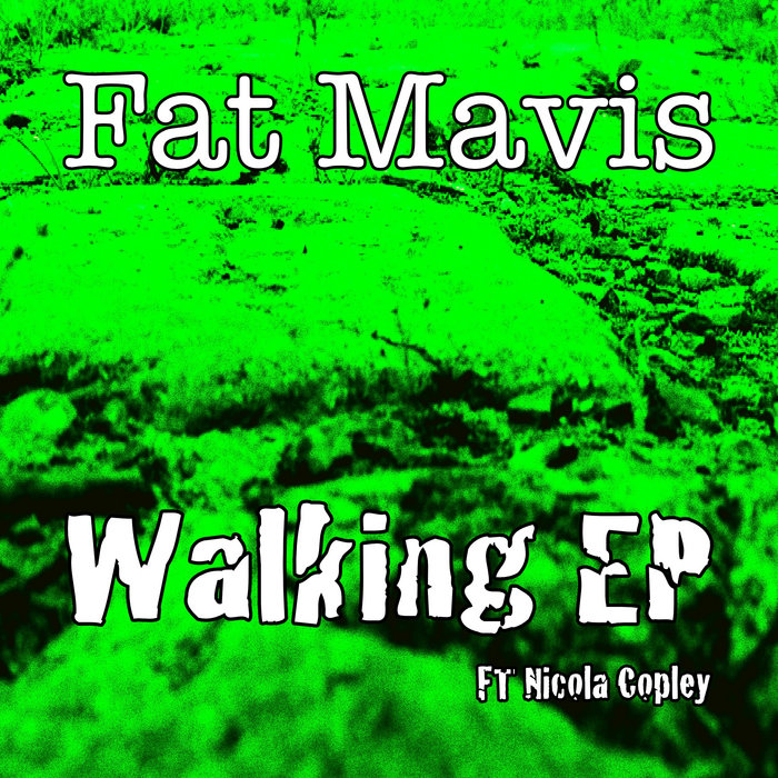 Walking EP | Fat Mavis